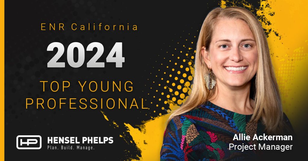 ENR California Recognizes Allie Ackerman as a 2024 Top Young Professional - Hensel Phelps